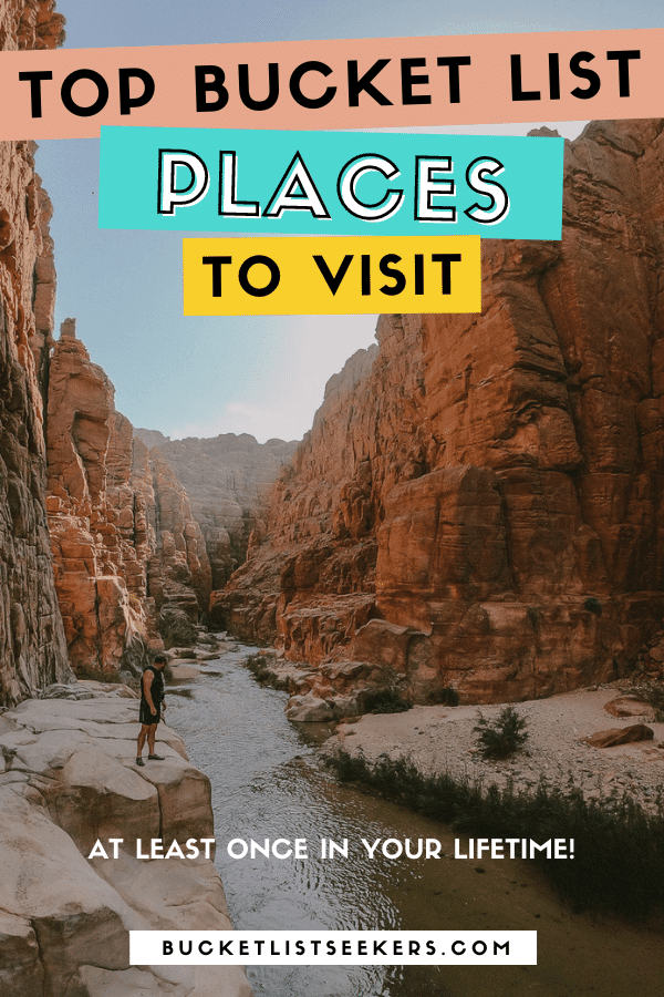 Bucket List Places to Visit: 10 EPIC Trips to take in 2023